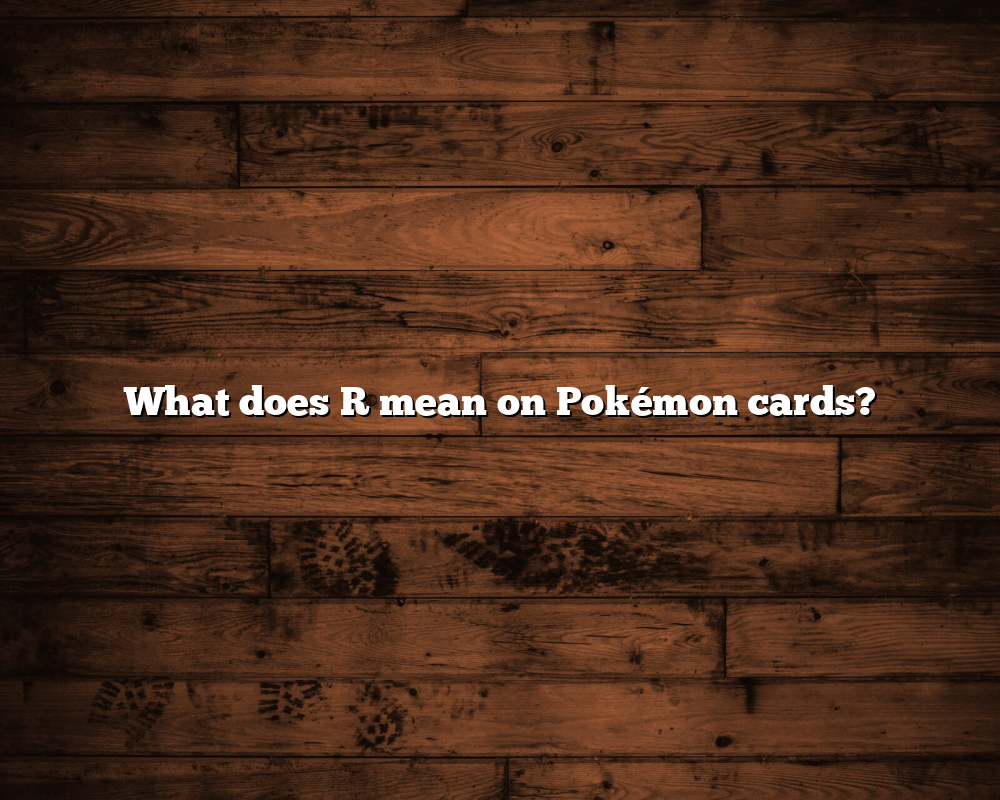 What does R mean on Pokémon cards? October 2025 – HippyCase