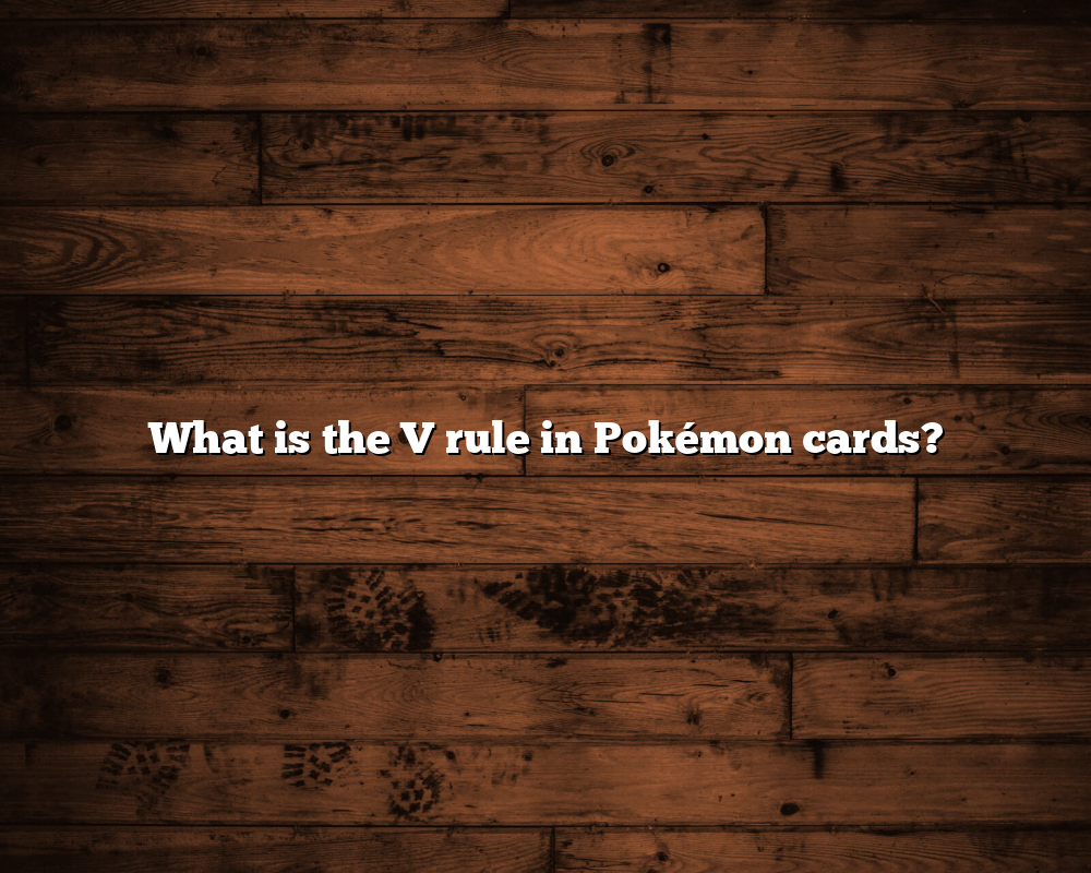 What is the V rule in Pokémon cards? October 2025 – HippyCase