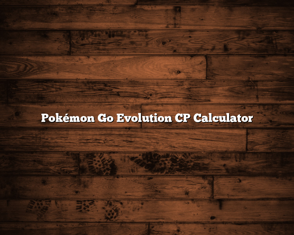 Calculate Evolution Cp at Kevin Davidson blog